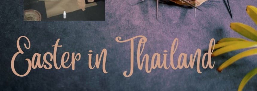 Easter reflections in Thailand - OMF | Mission among East Asia’s people